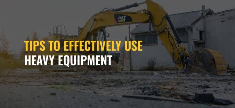 Tips to Effectively Use Heavy Equipment - Blanchard Machinery
