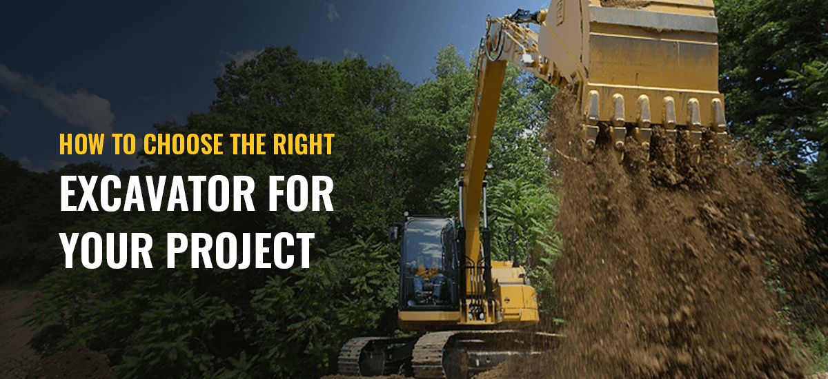 How to Choose the Right Excavator for Your Project - Blanchard Machinery